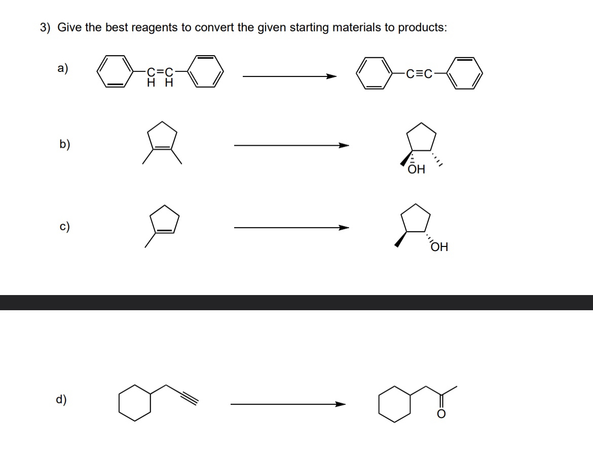 Solved Give the best reagents to convert the given starting | Chegg.com