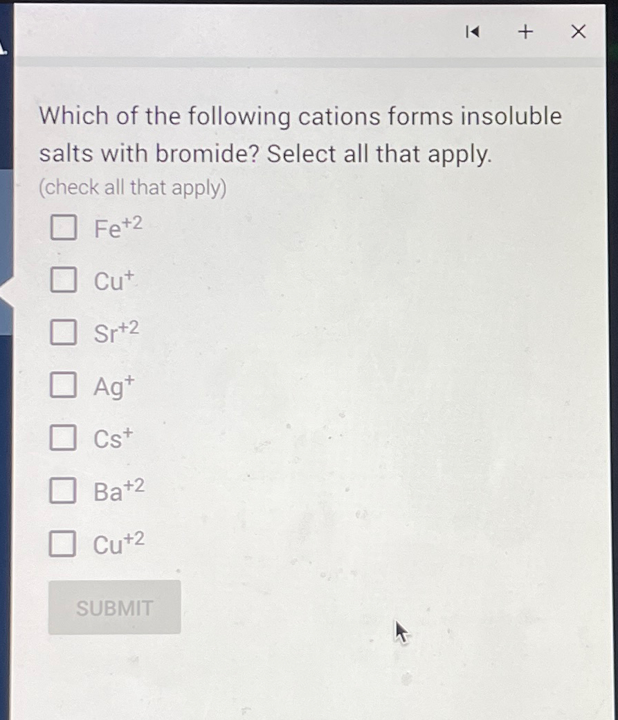 Solved Which of the following cations forms insoluble salts | Chegg.com