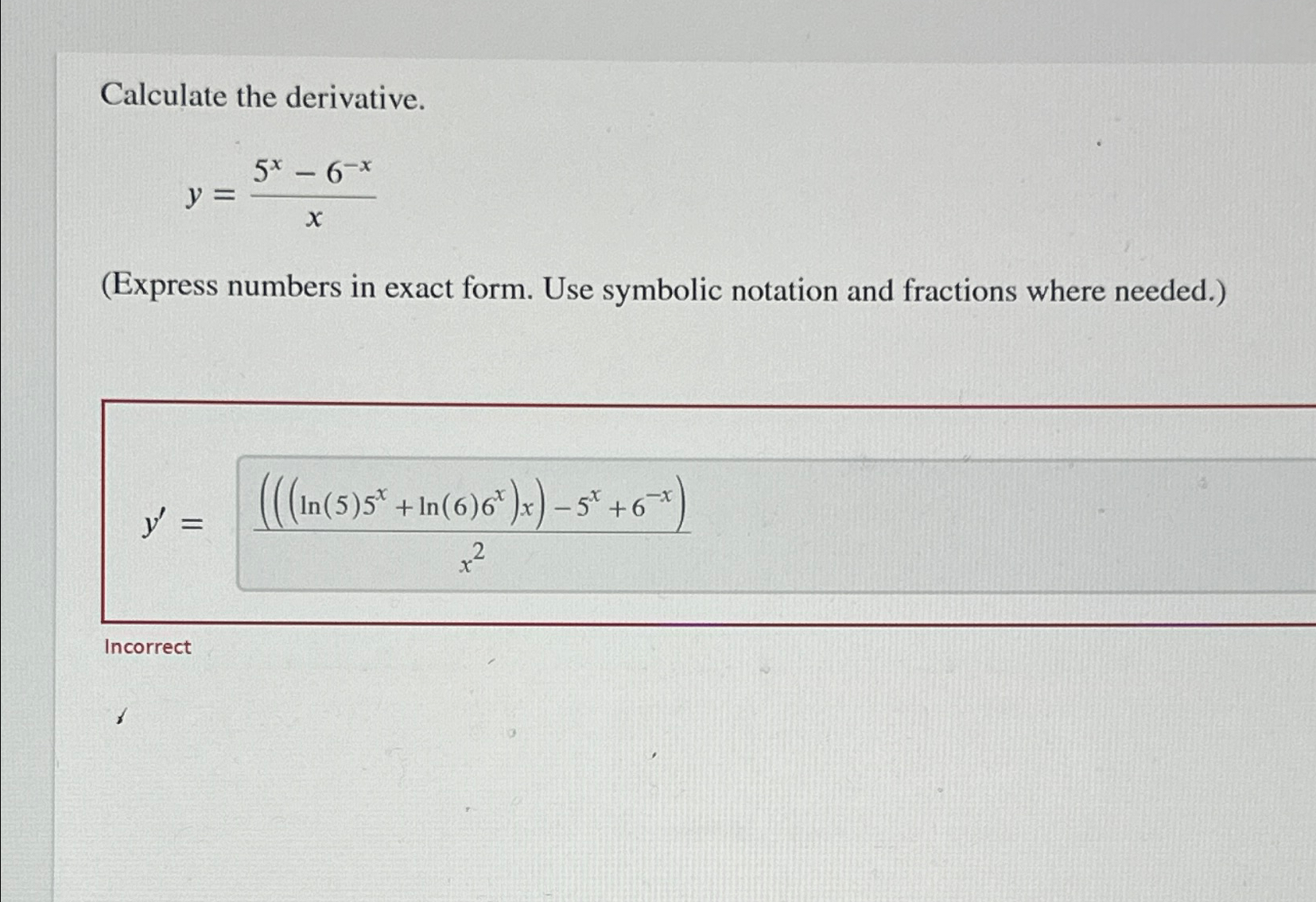 Solved Calculate the derivative.y=5x-6-xx(Express numbers in | Chegg.com