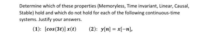 Solved Determine which of these properties (Memoryless, Time | Chegg.com