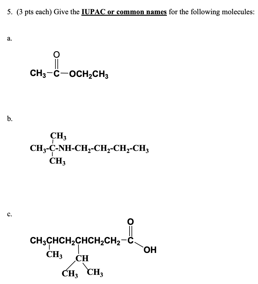 Solved 5 . (3 ﻿pts each) ﻿Give the IUPAC or common names for | Chegg.com
