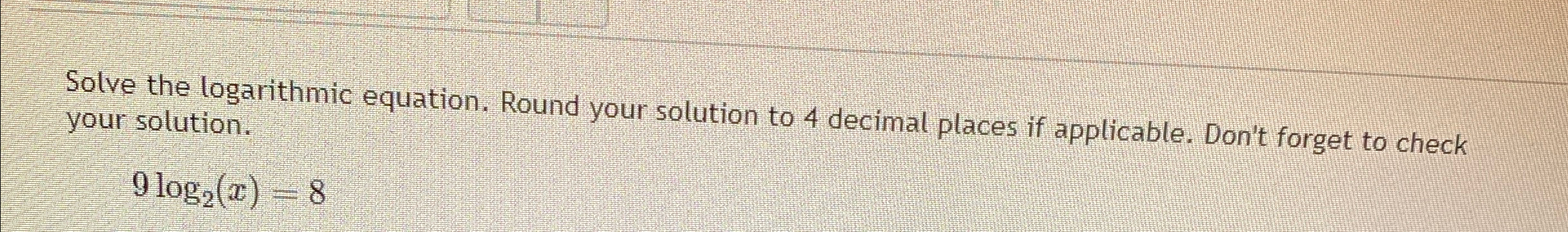 Solved Solve the logarithmic equation. Round your solution | Chegg.com