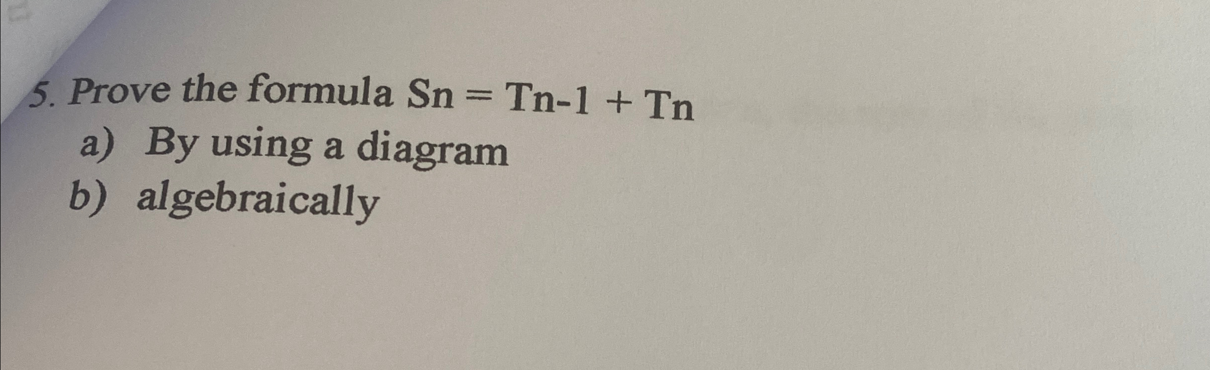 Solved Prove the formula Sn=Tn-1+Tna) ﻿By using a diagramb) | Chegg.com