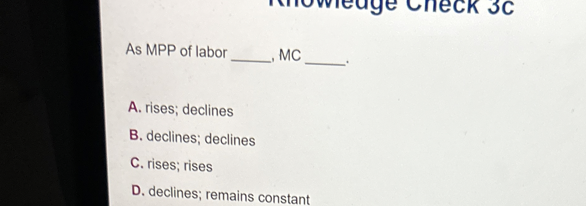 Solved As MPP of labor, MCA. ﻿rises; declinesB. ﻿declines; | Chegg.com