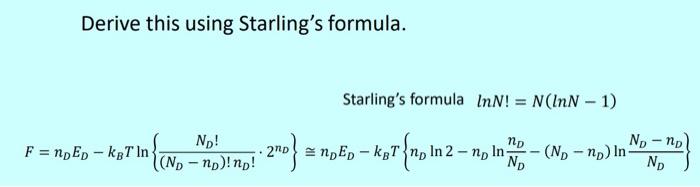 Solved Derive this using Starling's formula. Starling's | Chegg.com