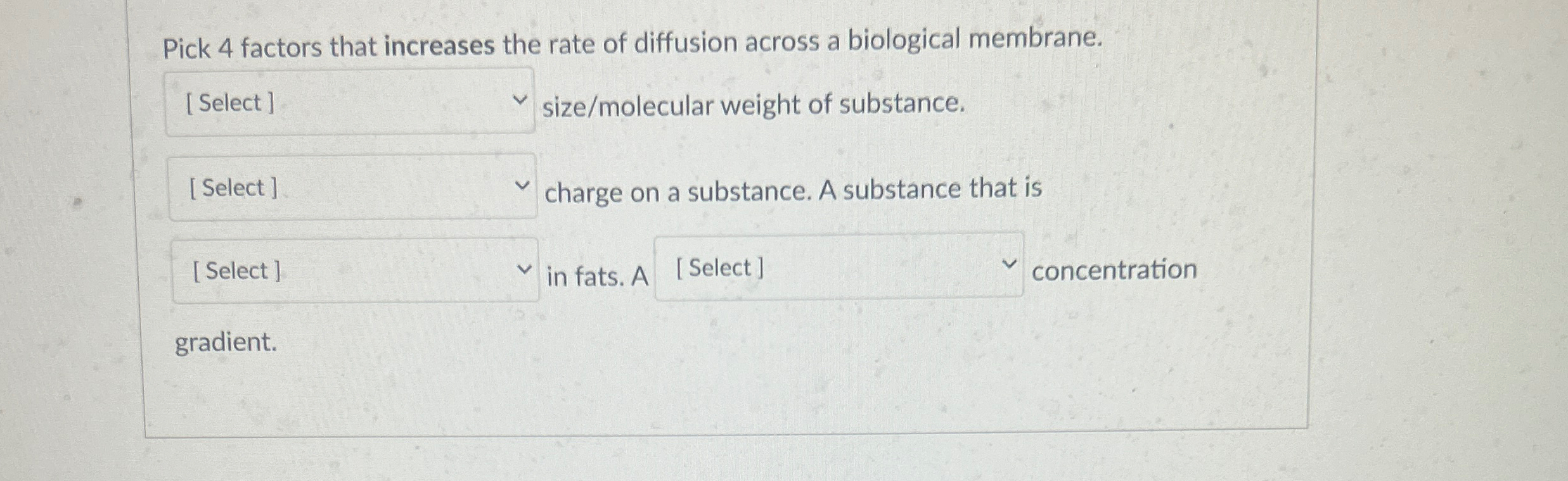 Solved Pick 4 ﻿factors that increases the rate of diffusion | Chegg.com