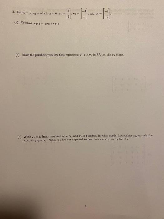 Solved 2. Let c1=2,c2=−1/2,c3=0,v1=[12],v2=[−11], and | Chegg.com