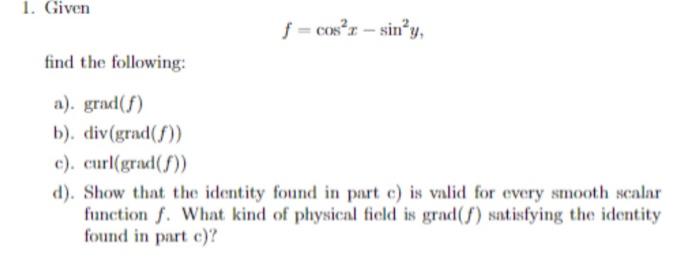 Solved f=cos2x−sin2y, find the following: a). grad(f) b). | Chegg.com