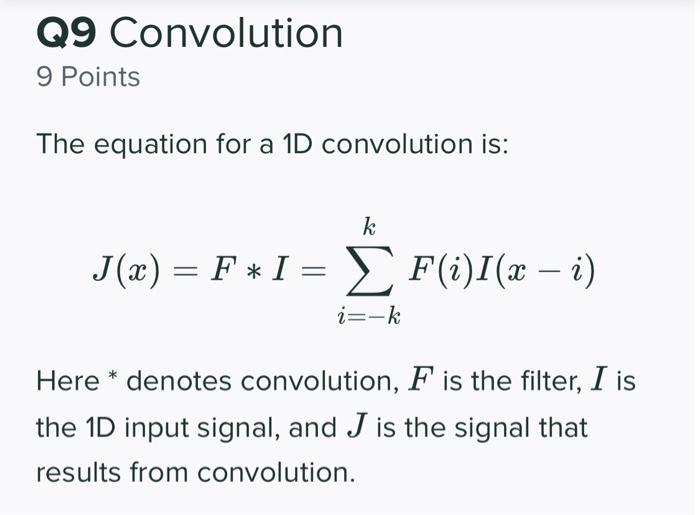Solved Q9 Convolution 9 Points The equation for a 1D | Chegg.com