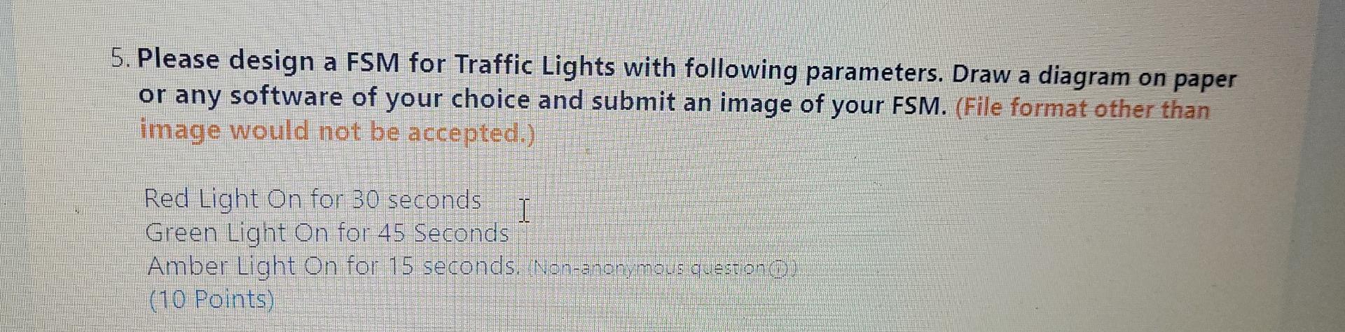 Solved 5. Please design a FSM for Traffic Lights with | Chegg.com