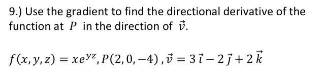 Solved 9.) Use the gradient to find the directional | Chegg.com