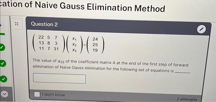 Solved ation of Naive Gauss Elimination Method Question 2 | Chegg.com