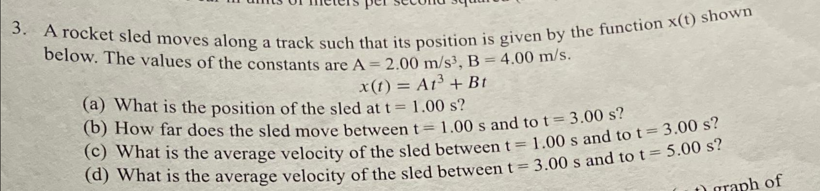 Solved A rocket sled moves along a track such that its | Chegg.com