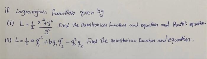 Solved if Lagrangian function given by Find The Hamiltonian | Chegg.com