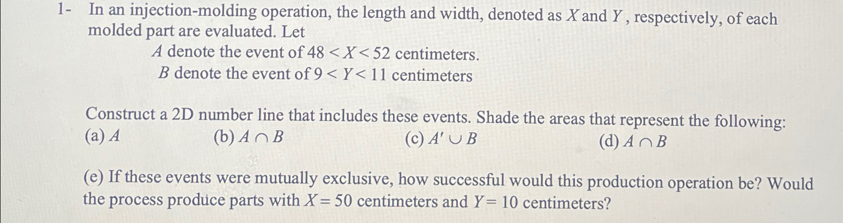 Solved 1- ﻿In an injection-molding operation, the length and | Chegg.com