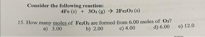 Solved Consider the following reaction: 4Fe(s) + 302 (g) → | Chegg.com