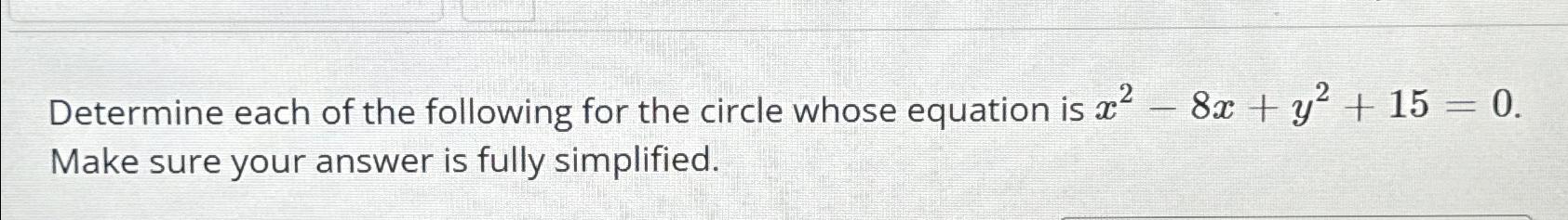 Solved Determine each of the following for the circle whose | Chegg.com
