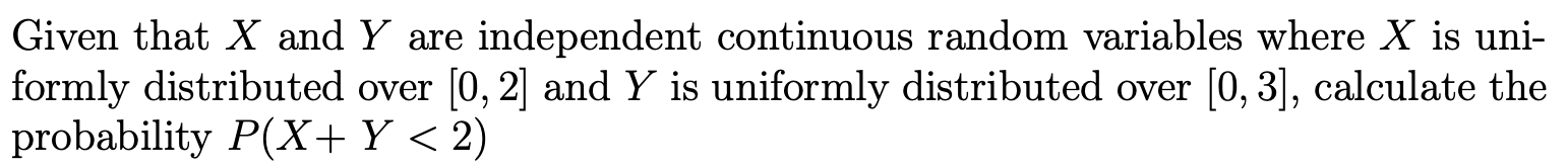 Solved Given that x ﻿and Y ﻿are independent continuous | Chegg.com