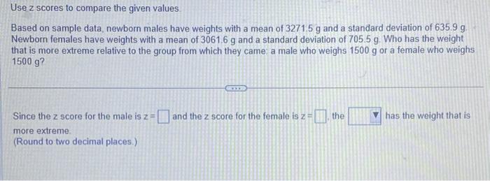 Solved Use z scores to compare the given values Based on | Chegg.com