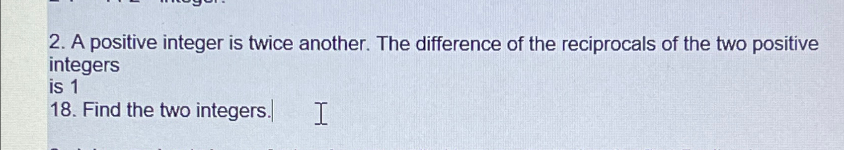 Solved A positive integer is twice another. The difference | Chegg.com