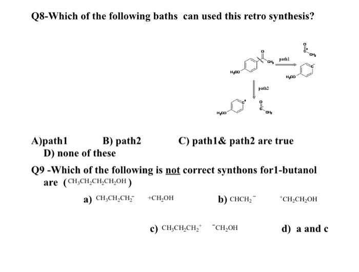 Solved Q8-Which of the following baths can used this retro | Chegg.com