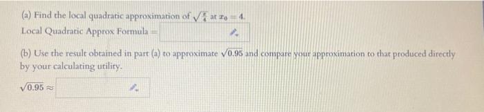 Solved Find the local quadratic approximation of fat s = | Chegg.com