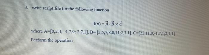 Solved 3 Write Script File For The Following Function 
