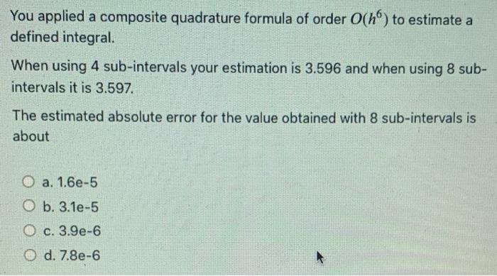 Solved You applied a composite quadrature formula of order | Chegg.com