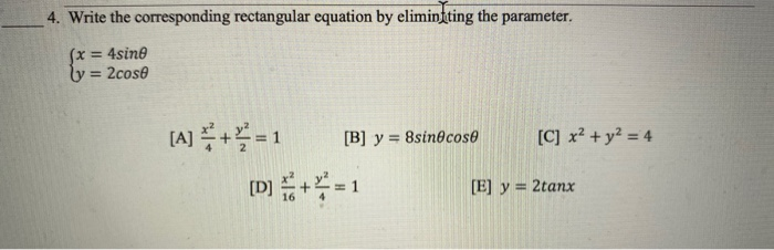 Solved 4. Write the corresponding rectangular equation by | Chegg.com