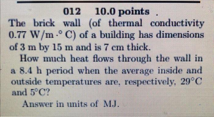 Solved 10.0 points The brick wall (of thermal conductivity | Chegg.com