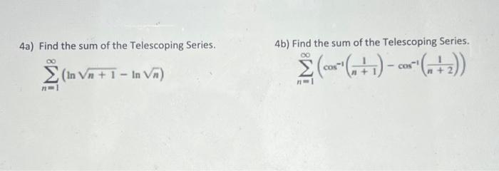 Solved 4a) Find the sum of the Telescoping Series. 4b) Find | Chegg.com