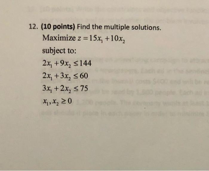 Solved 12. (10 points) Find the multiple solutions. Maximize | Chegg.com
