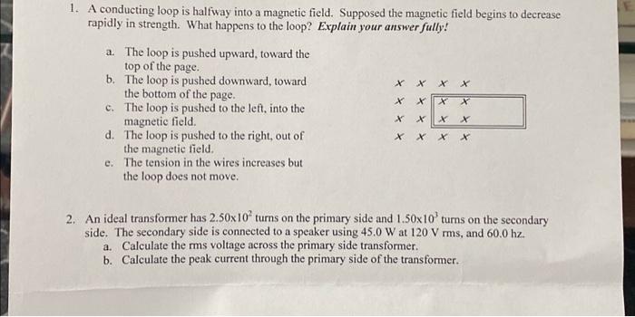 Solved 1. A conducting loop is halfway into a magnetic | Chegg.com