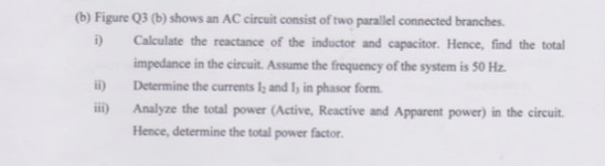Solved (b) Figure Q3 (b) shows an AC circuit consist of two | Chegg.com