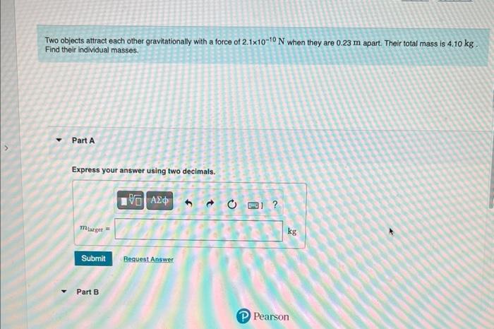 Solved Two objects attract each other gravitationally with a | Chegg.com