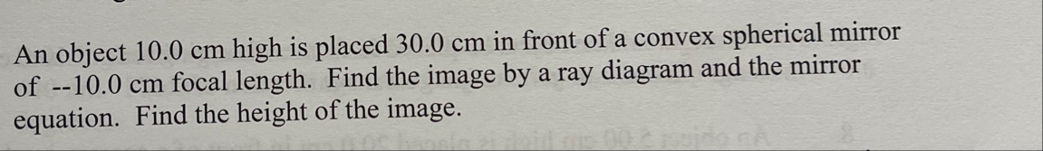 Solved An object 10.0 ﻿cm high is placed 30.0 ﻿cm in front | Chegg.com