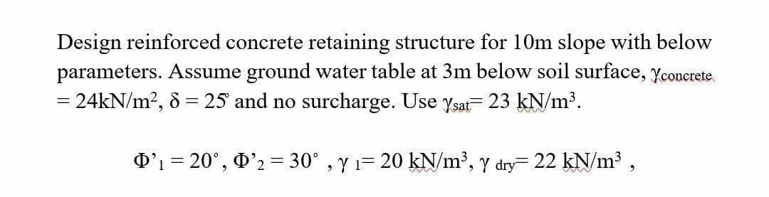Solved Design reinforced concrete retaining structure for 10 | Chegg.com