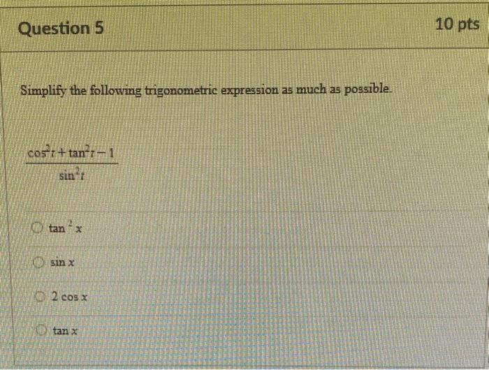 Solved Simplify the following trigonometric expression as | Chegg.com