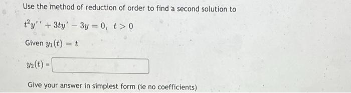 Solved Use the method of reduction of order to find a second | Chegg.com