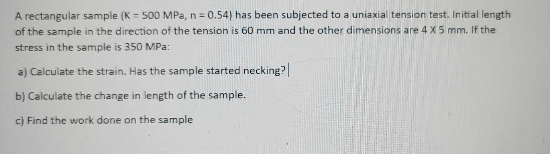Solved A rectangular sample )=500MPa,n=(0.54 ﻿has been | Chegg.com