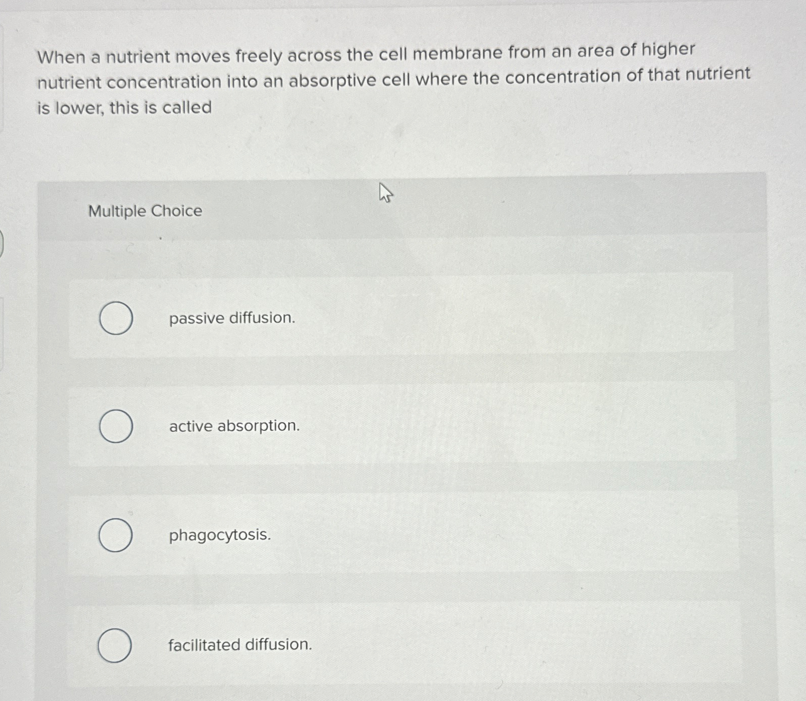 Solved When a nutrient moves freely across the cell membrane | Chegg.com