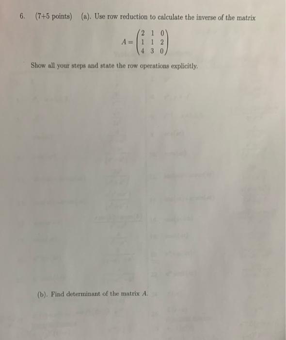 Solved 6. (7+5 points ) (a). Use row reduction to calculate | Chegg.com
