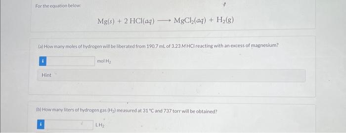 Solved For the equation below: Mg(s)+2HCl(aq) MgCl2(aq)+H2( | Chegg.com