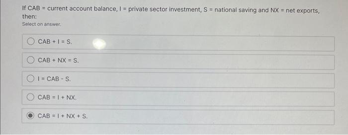 Solved If CAB= current account balance, I= private sector | Chegg.com