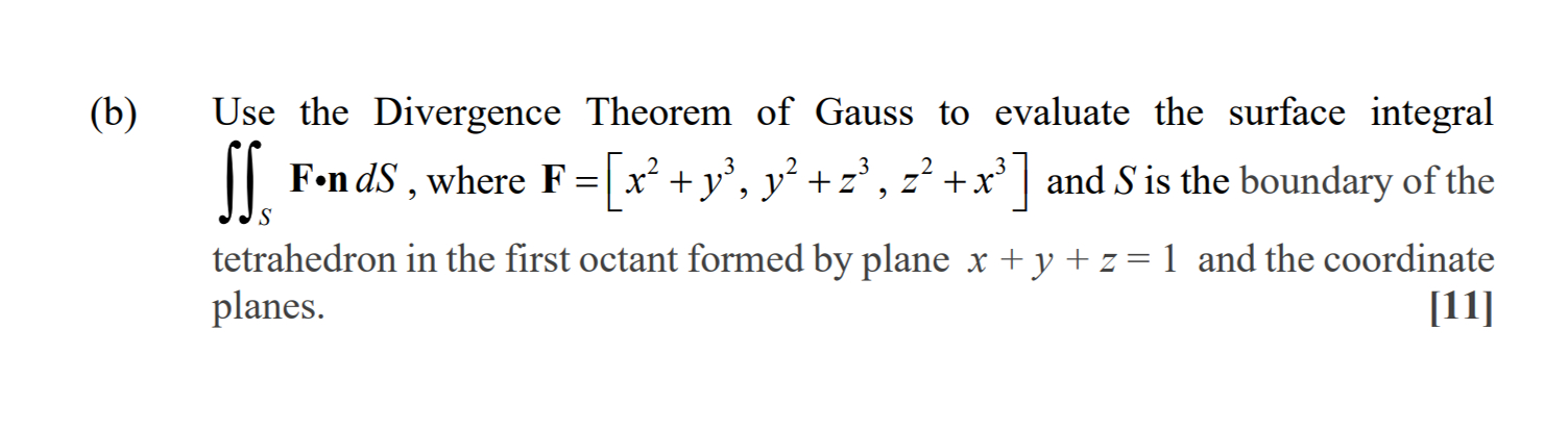Solved (b) ﻿Use the Divergence Theorem of Gauss to evaluate | Chegg.com