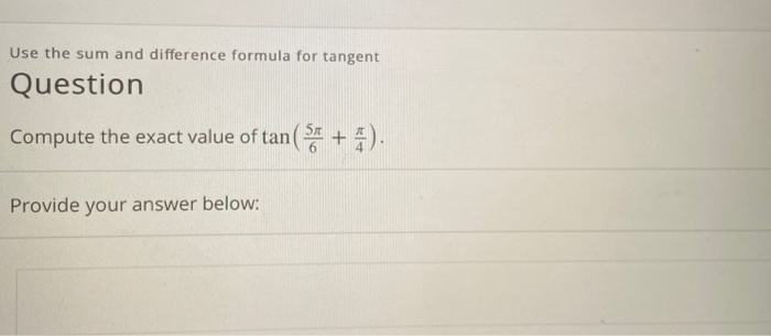 Solved Use the sum and difference formula for tangent | Chegg.com