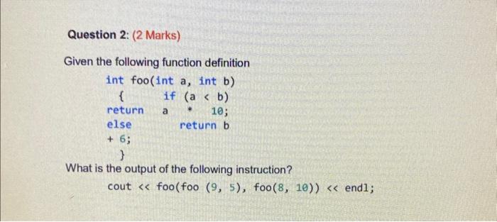 Solved Question 2: (2 Marks) Given the following function | Chegg.com