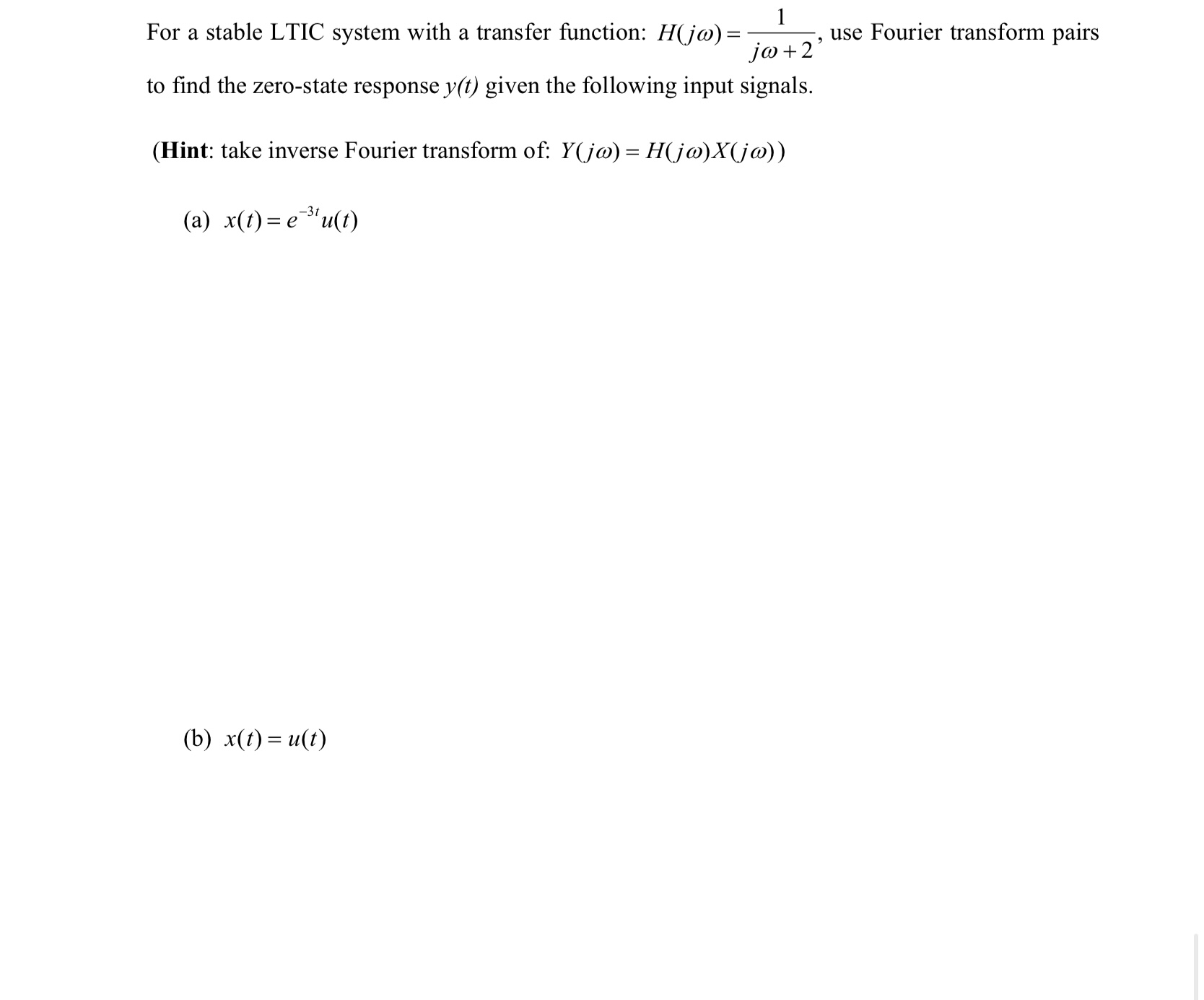 Solved For a stable LTIC system with a transfer function: | Chegg.com