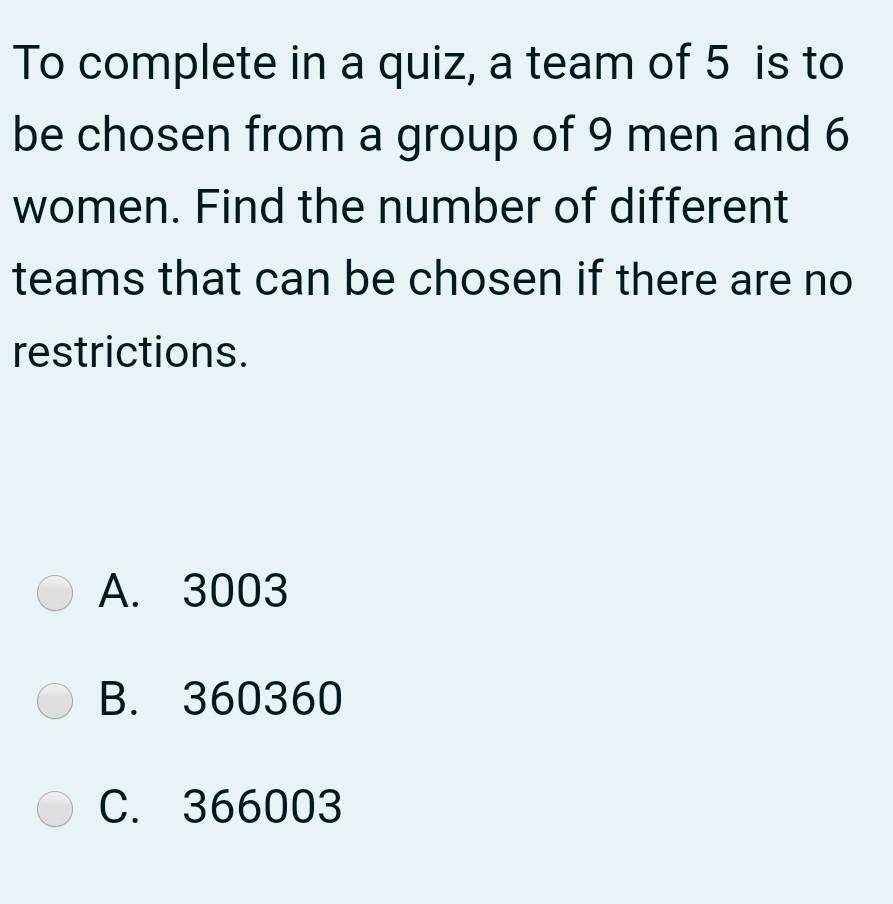 Solved To complete in a quiz, a team of 5 is to be chosen | Chegg.com