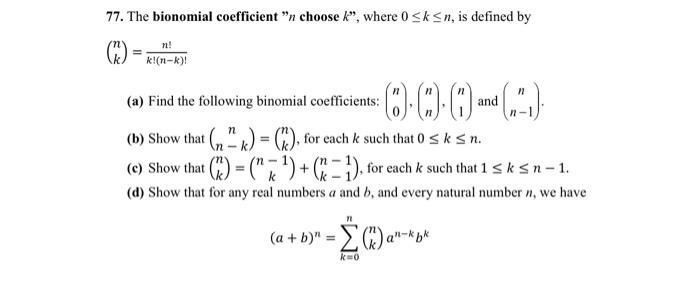 Solved N 77 The Bionomial Coefficient N Choose K” Where